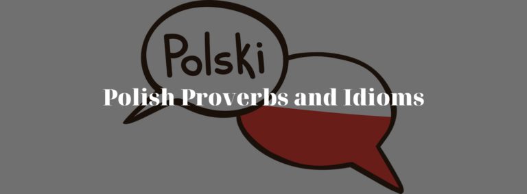 The Wisdom of Polish Proverbs and Idioms – POLSKA KULTURA