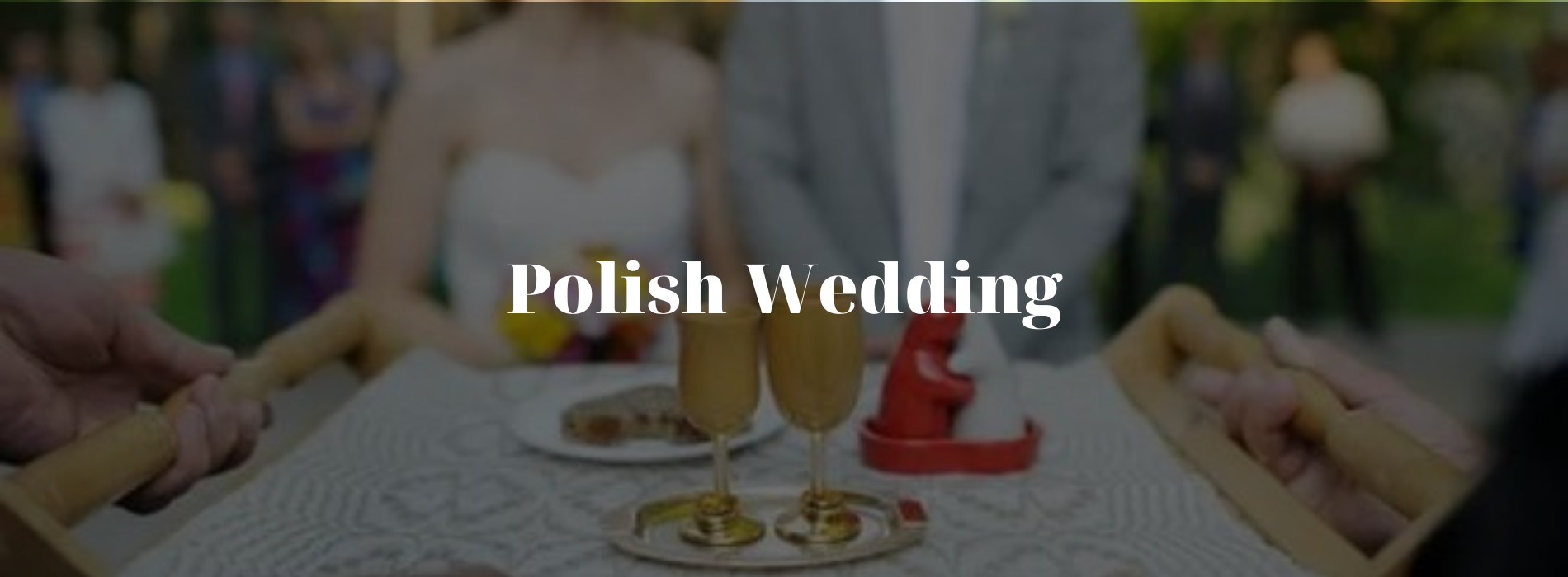 Polish Wedding Traditions: Customs, Dances, and Ceremonies – POLSKA KULTURA