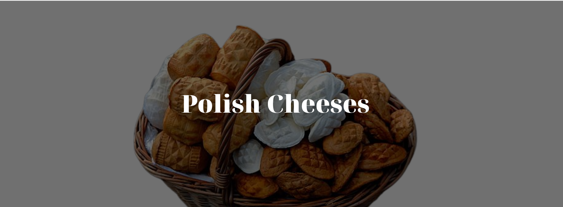 Polish Cheeses: From Oscypek to Serek Wiejski – POLSKA KULTURA