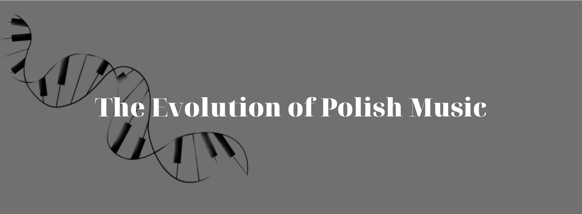 The Evolution of Polish Music – POLSKA KULTURA