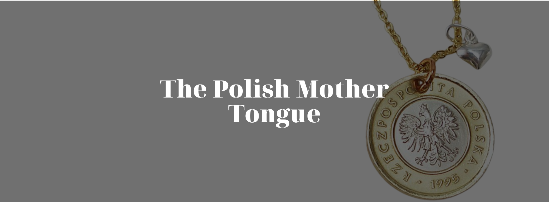 The Polish Mother Tongue: Its Significance and Role in Shaping National ...