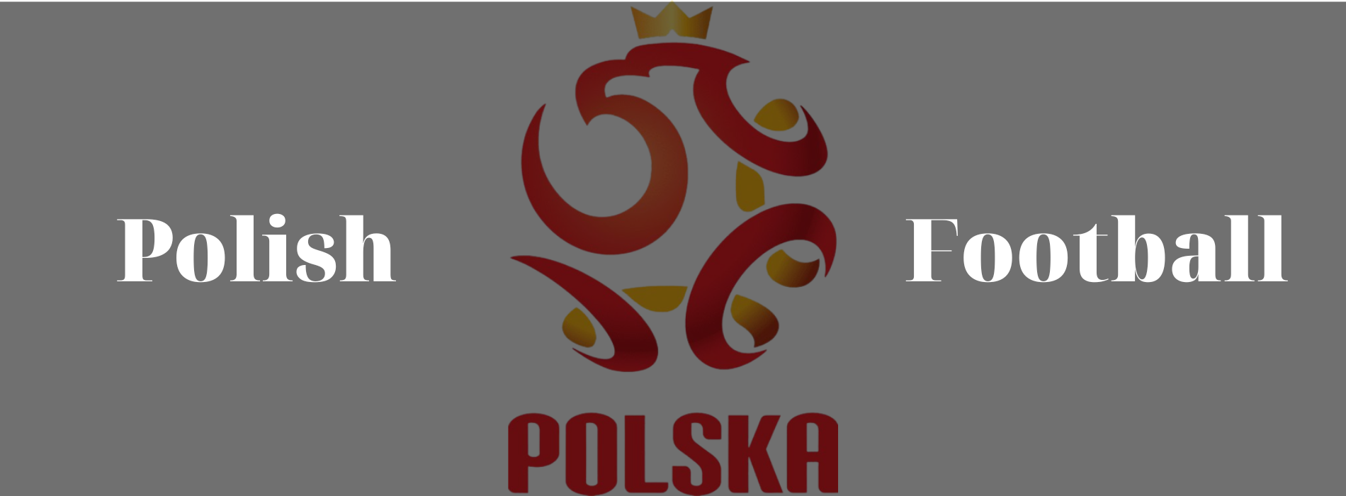 The History of Football in Poland: From the Beginnings to the Present ...