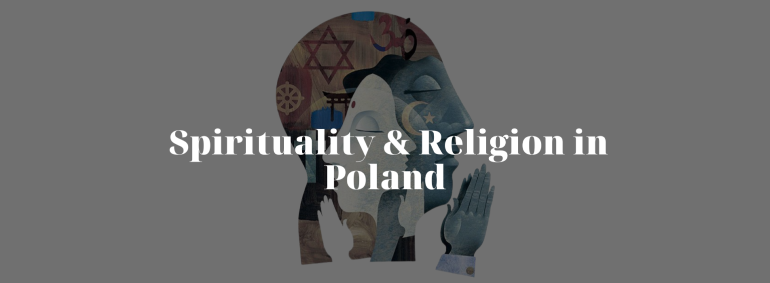 Spirituality and Religion in Poland – POLSKA KULTURA