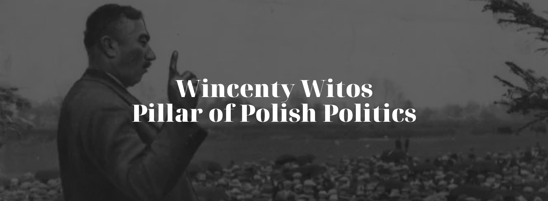 Wincenty Witos: Pillar of Polish Politics & Peasant Movement – POLSKA ...